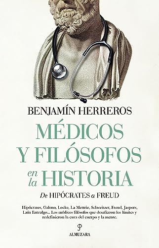 Médicos y filósofos en la historia: De Hipócrates a Freud by Benjamín ...