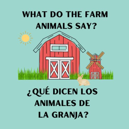 What do the farm animals say? ¿Qué dicen los animales de la granja?: A ...