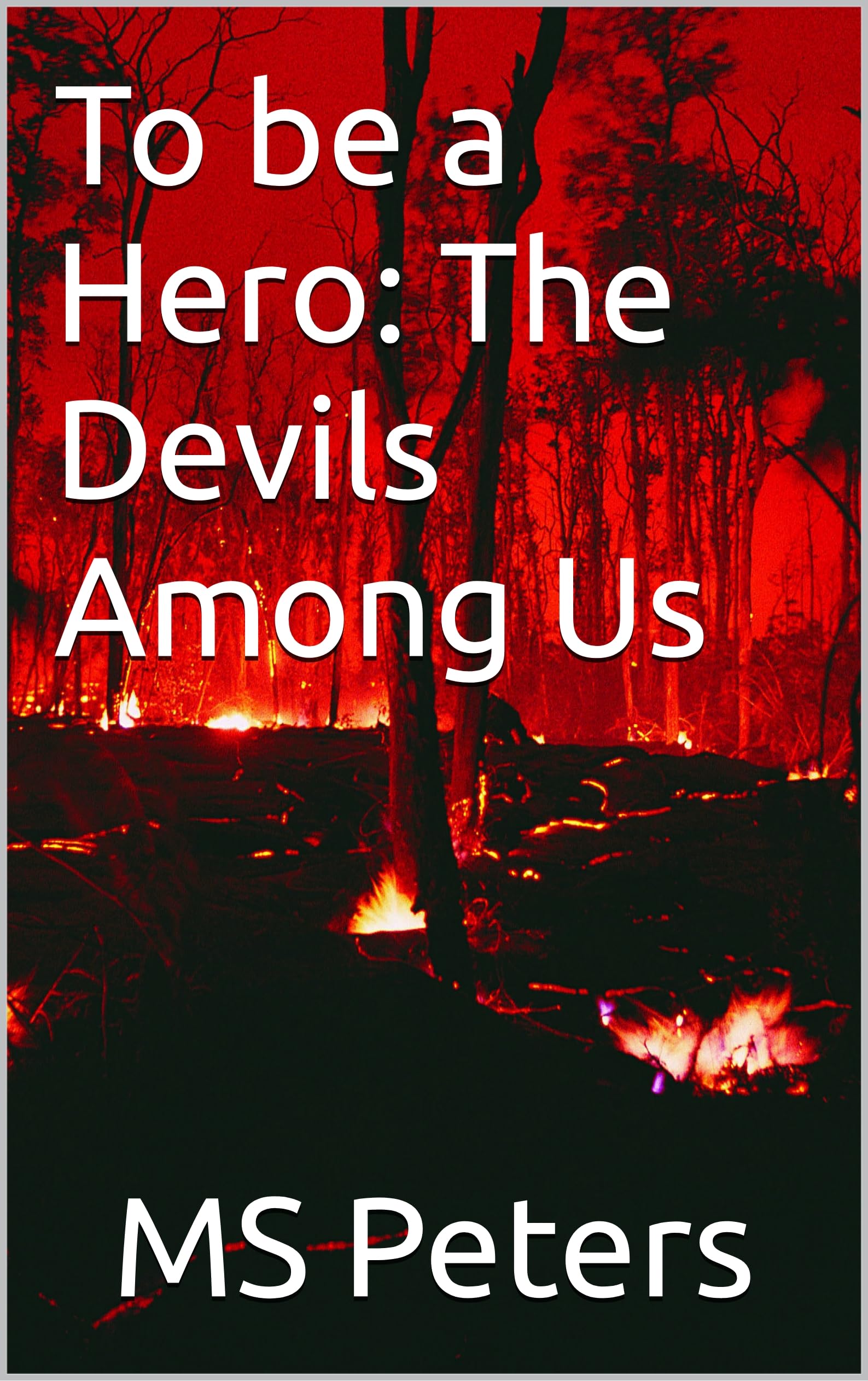To be a Hero: The Devils Among Us by MS Peters | Goodreads
