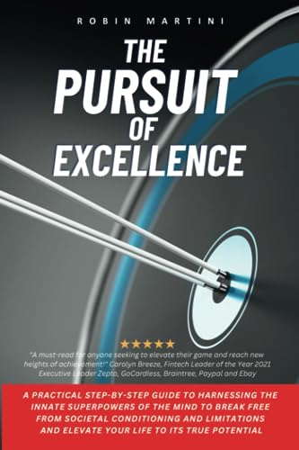 The pursuit of excellence: A practical step-by-step guide to harnessing ...