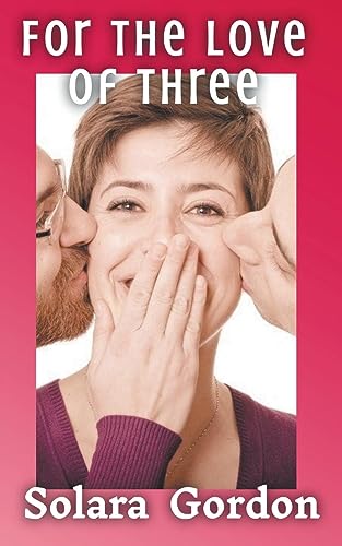 For the Love of Three (Cascade Bay) by Solara Gordon | Goodreads