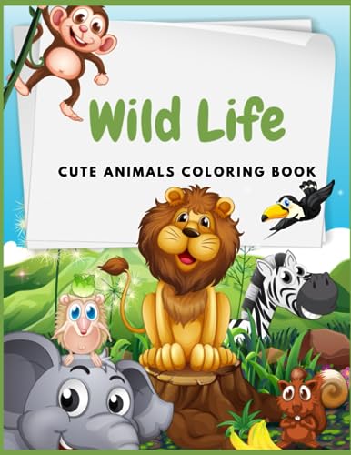 Wild Life: Cute Animals Coloring Book: (Dog, Lion, Monkey, Giraffe ...