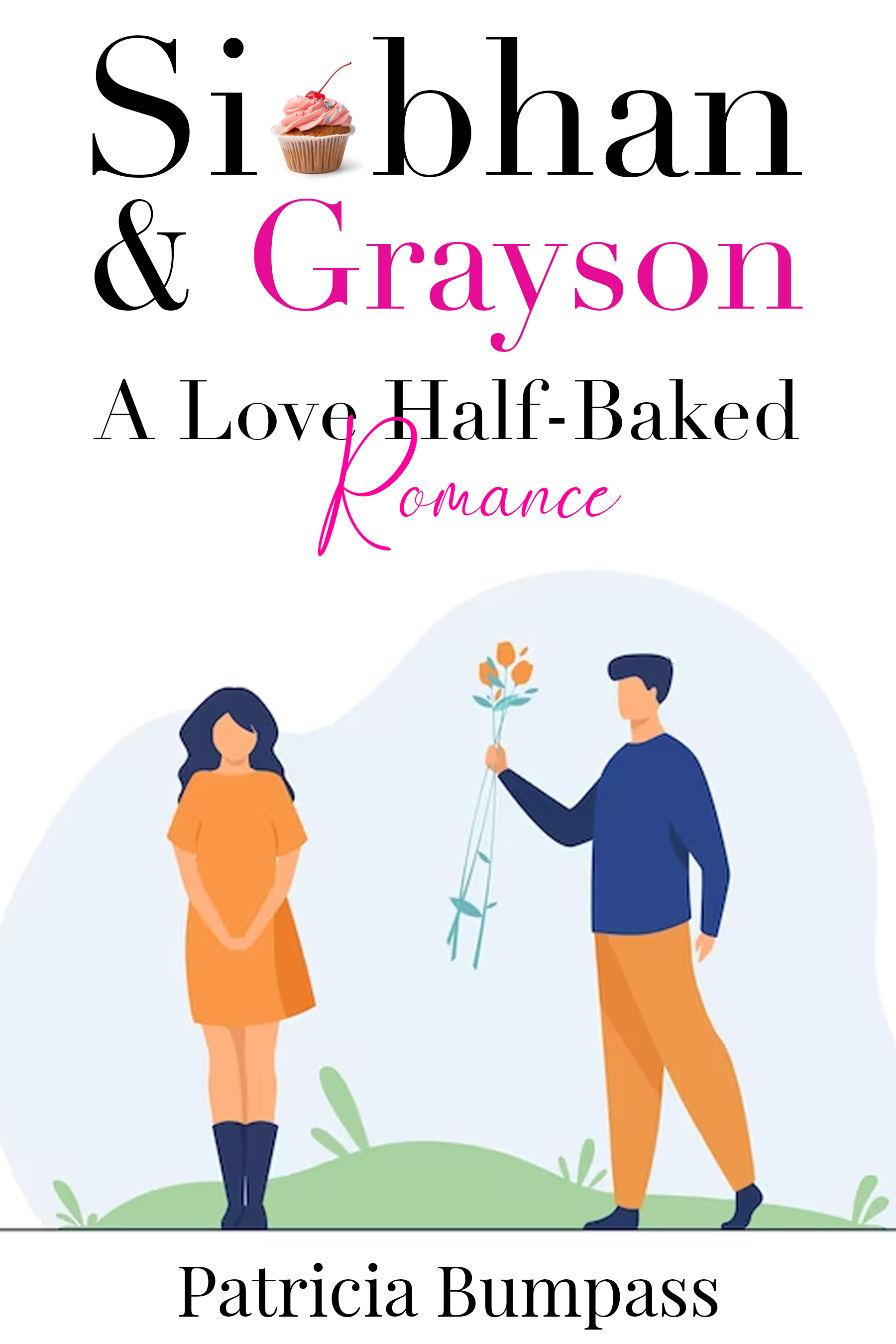 Siobhan & Grayson: A Love Half-Baked Romance by Patricia Bumpass ...