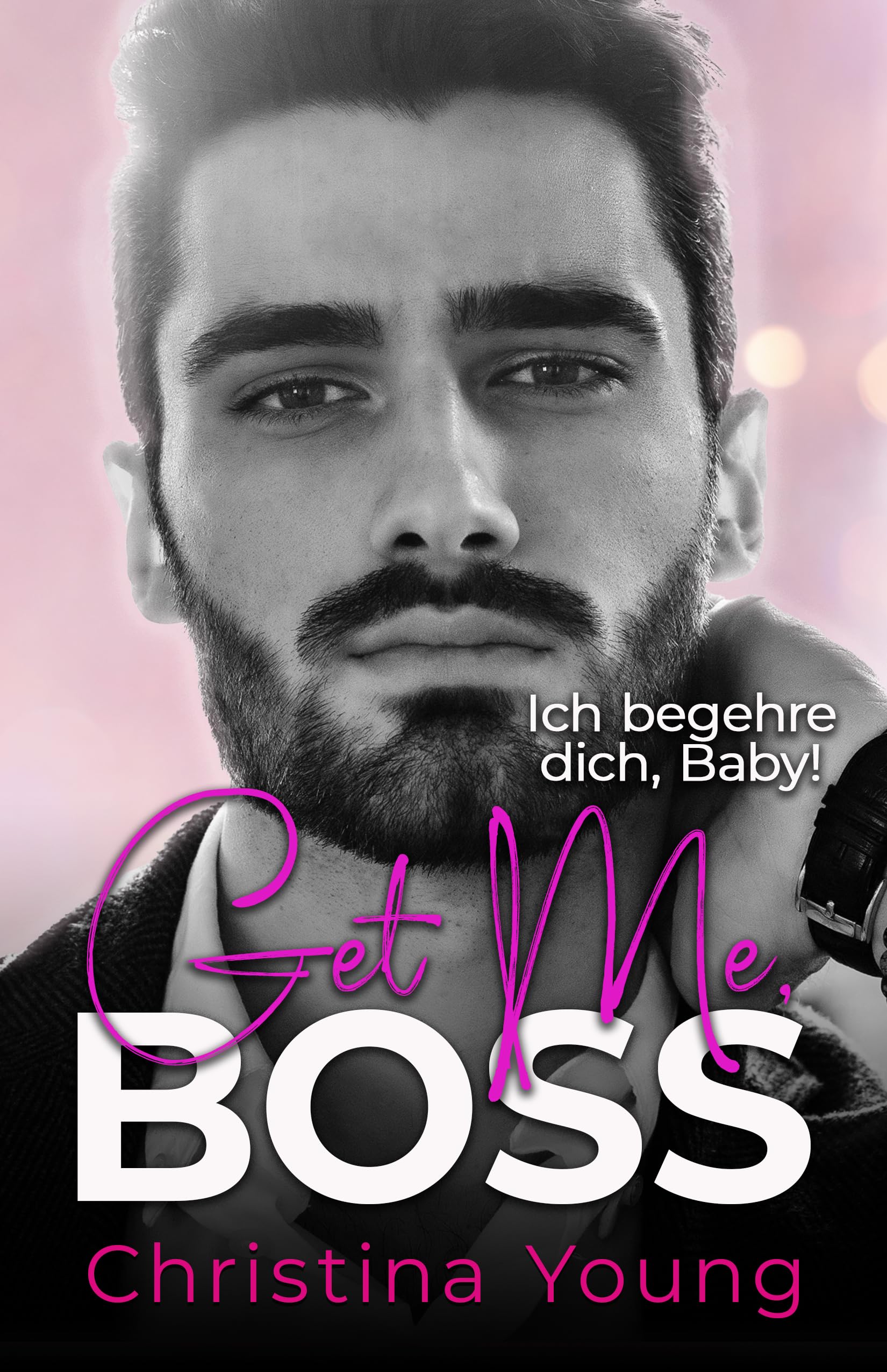 Get Me BOSS – Ich begehre dich, Baby! (Boss Billionaire Romance 10) by ...