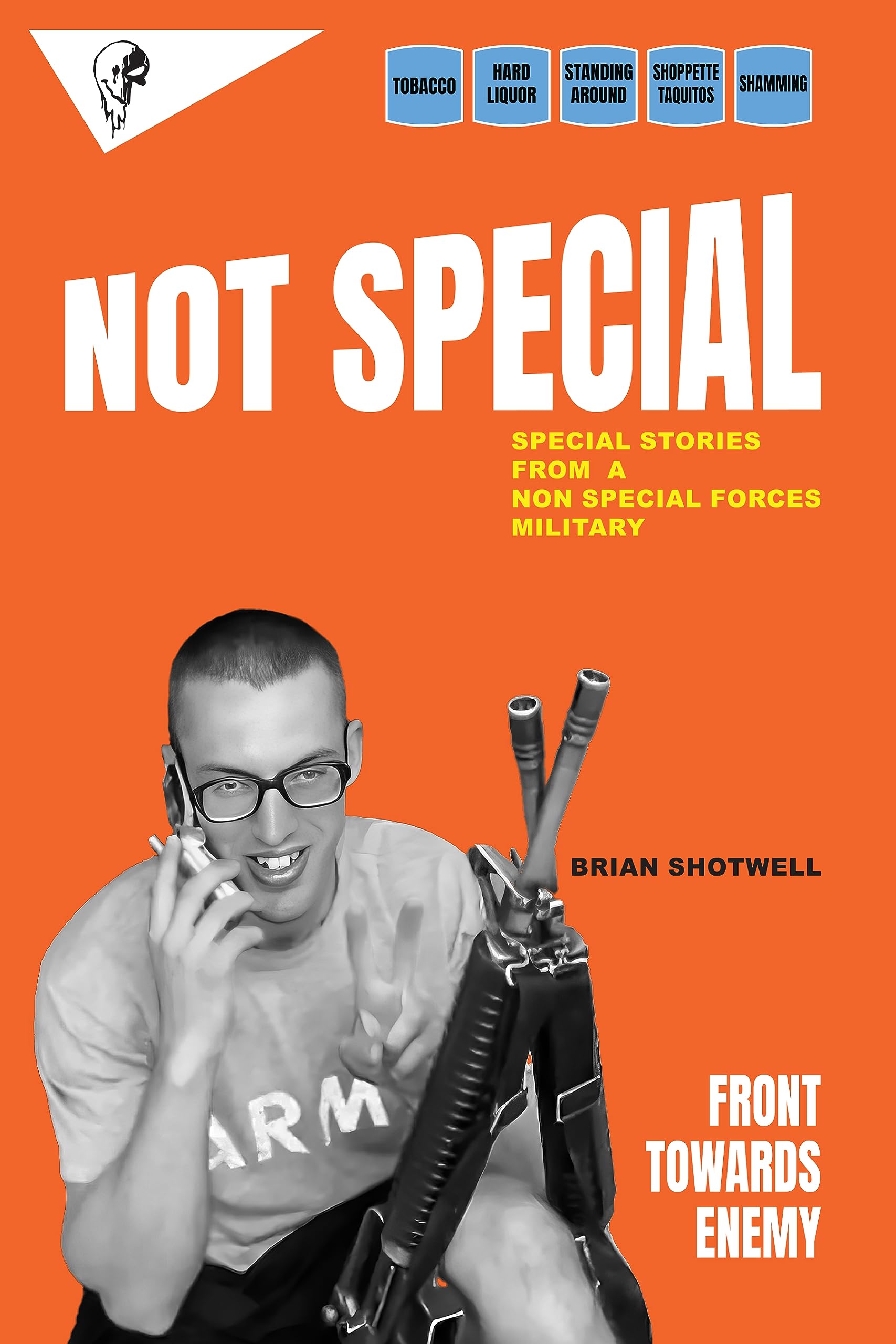Not Special: Special Stories from a Non Special Forces Military by ...