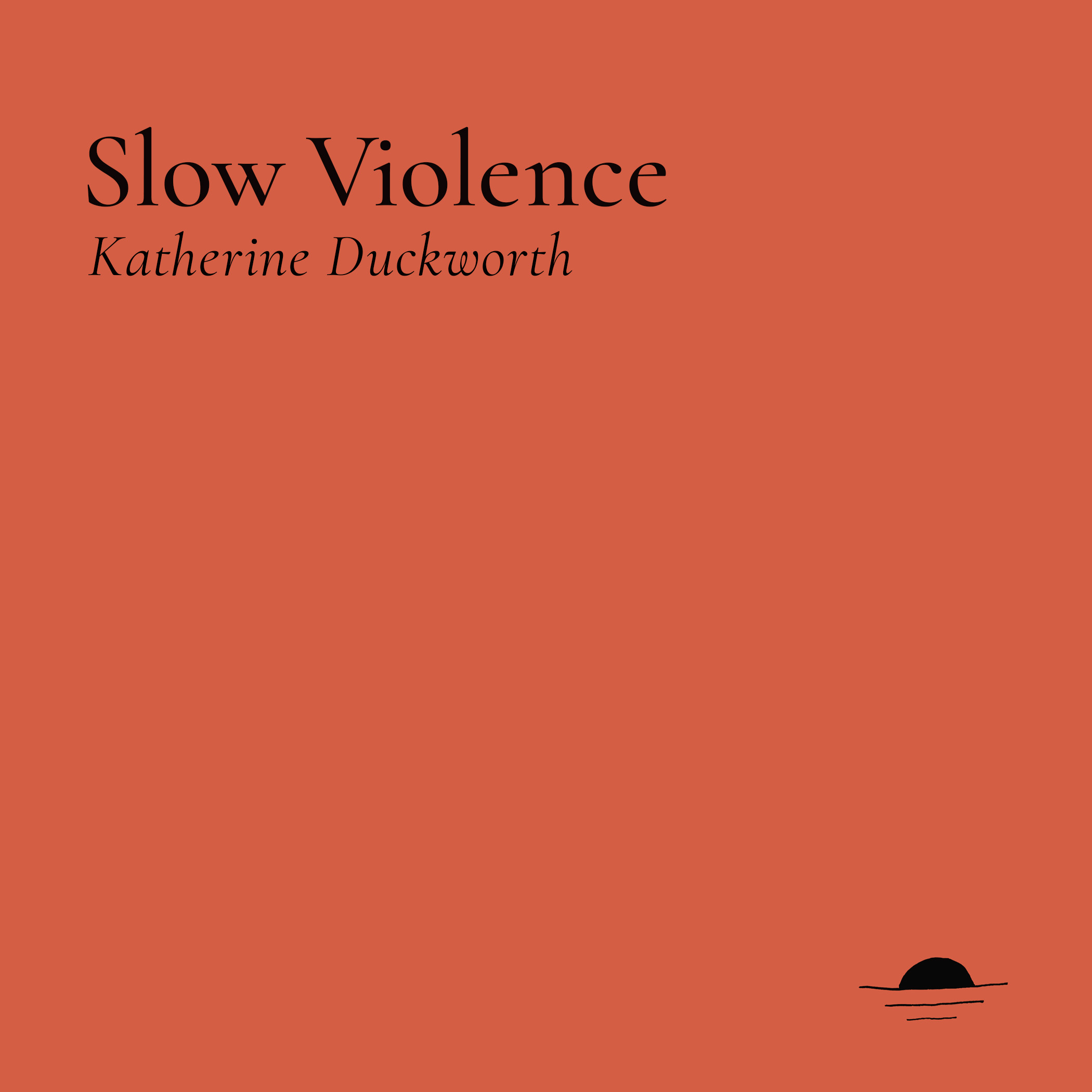 Slow Violence by Katherine Duckworth | Goodreads