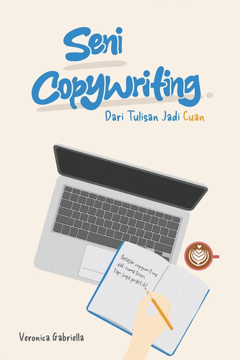 Seni Copywriting: Dari Tulisan Jadi Cuan by Veronica Gabriella | Goodreads
