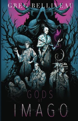 Gods of IMAGO by Greg Belliveau | Goodreads