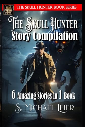 The Skull Hunter Story Compilation: 6 Amazing Stories in 1 Book by S ...