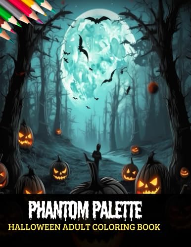Phantom Palette Halloween Adult Coloring Book: Hours of Fun and ...