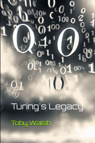 Turing's Legacy by Toby Walsh | Goodreads