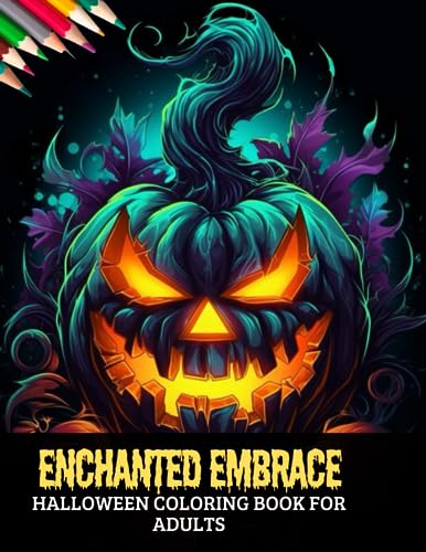 Enchanted Embrace Halloween Coloring Book for Adults: Hours of ...