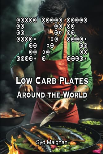 575 Low Carb Plates Around the World by Syd Maignan | Goodreads
