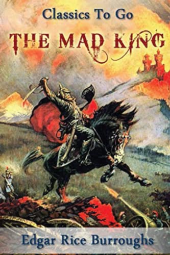The Mad King (Annotated) by Edgar Rice Burroughs | Goodreads