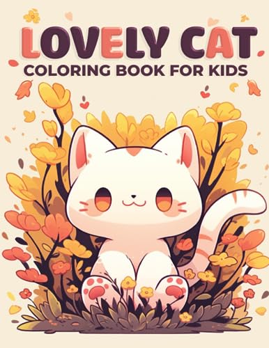 Lovely Cats Coloring Book: Relaxing for girls ages 10-12, 13-19, teens ...