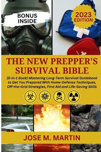 The New Prepper's Survival Bible: [6-in-1 Book] Mastering Long-Term ...