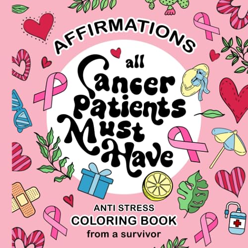 Cancer Patients Must Have Coloring Book: A Thoughtful Care Gift For ...