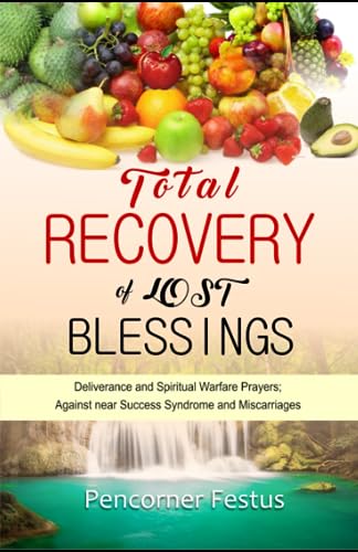 Total RECOVERY Of LOST BLESSINGS: Deliverance and Spiritual Warfare ...