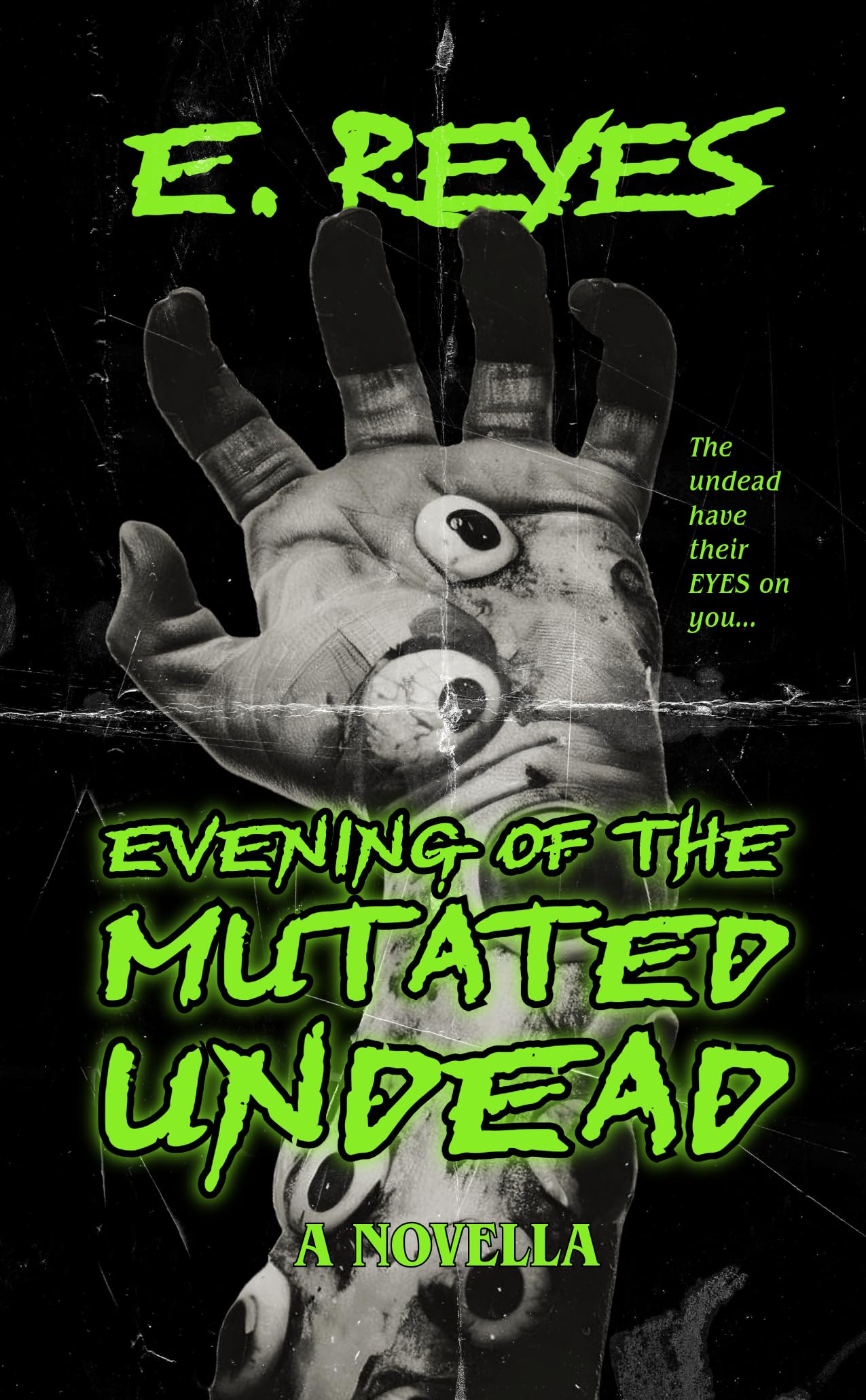 Evening of the Mutated Undead: A Horror Novella by E. Reyes | Goodreads