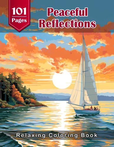 101 Peaceful Reflections Relaxing Coloring Book: Have Calm in 100 ...