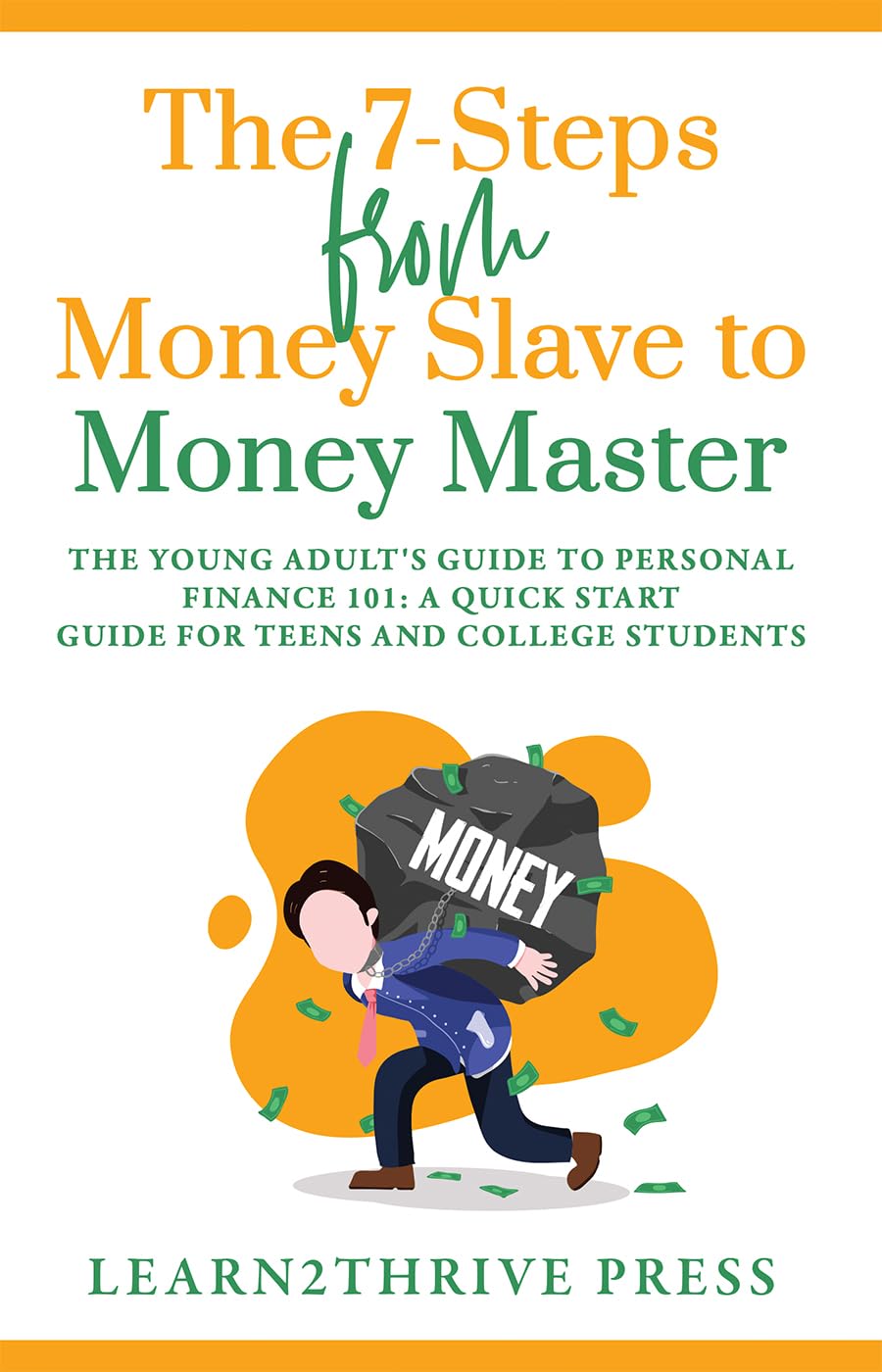 The 7-Steps from Money Slave to Money Master: The Young Adult's Guide ...