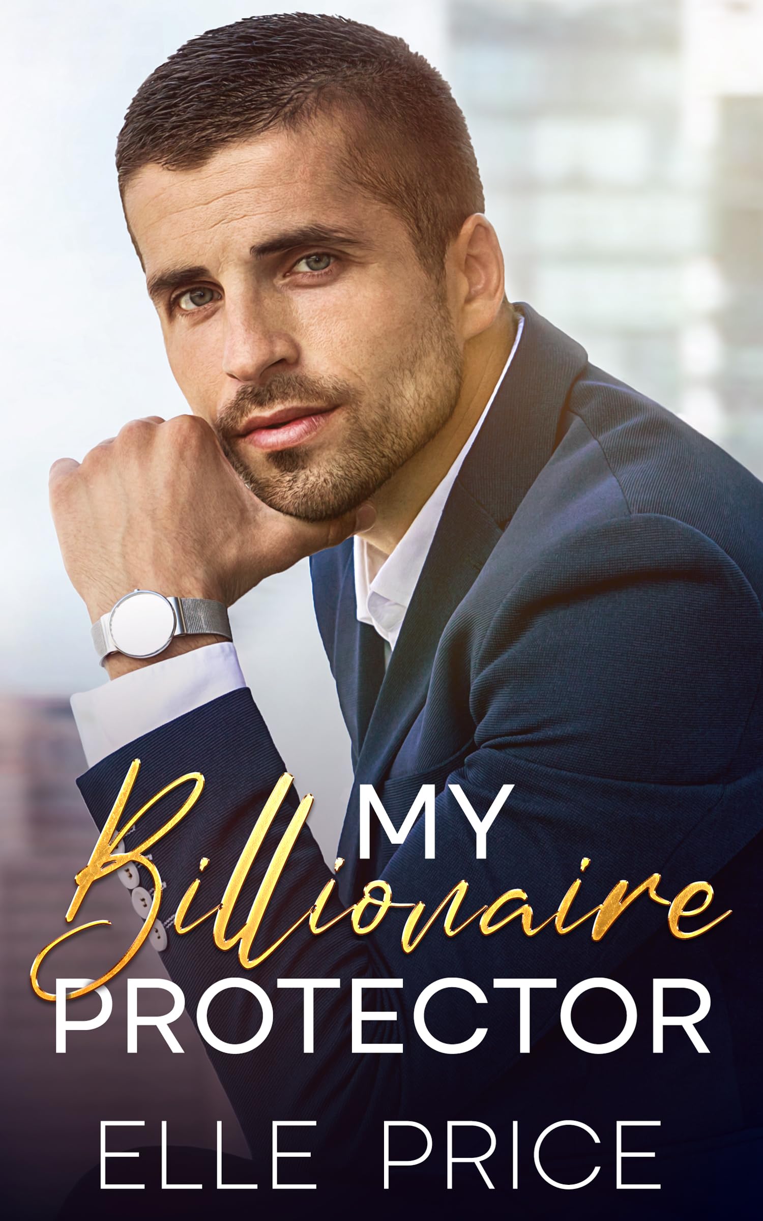 My Billionaire Protector by Elle Price | Goodreads