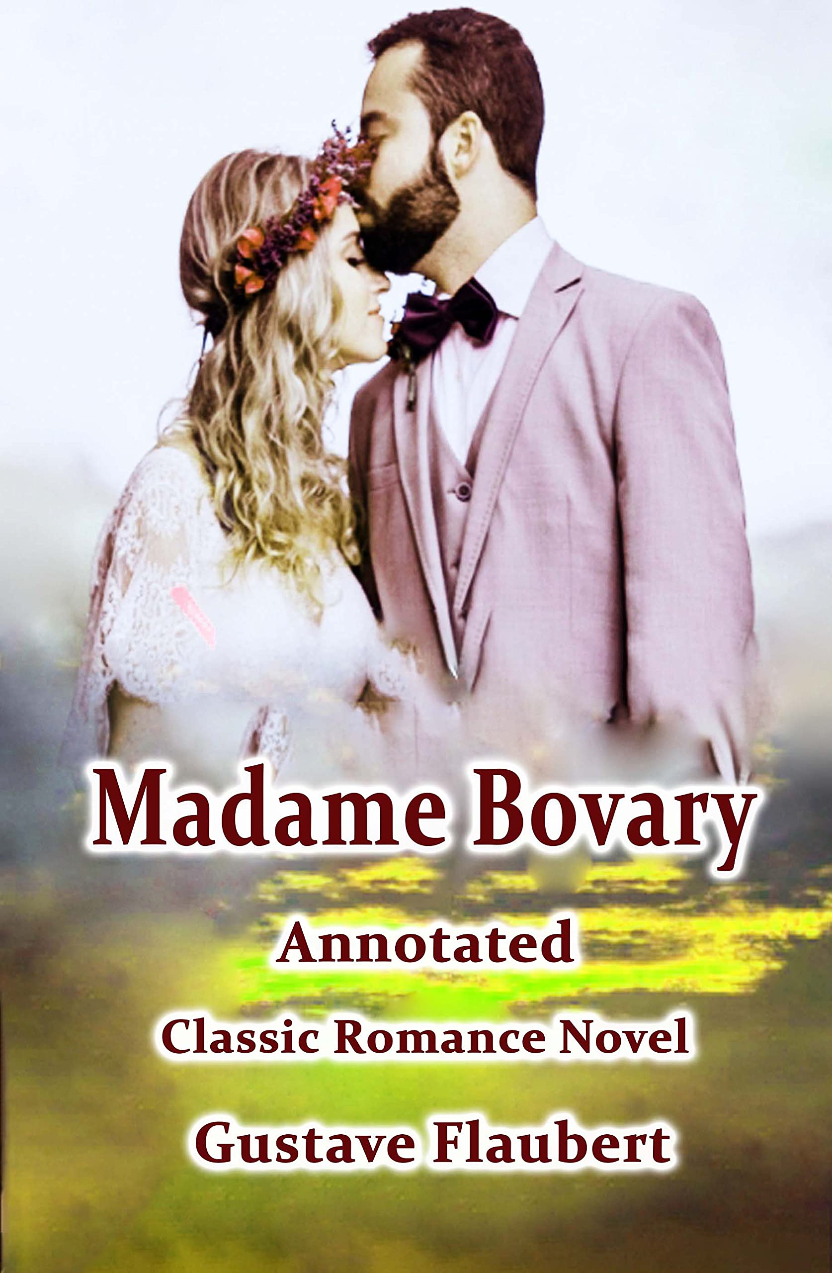 Madame Bovary Annotated by Gustave Flaubert | Goodreads