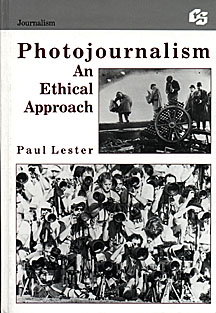 Photojournalism: An Ethical Approach by Paul Martin Lester | Goodreads