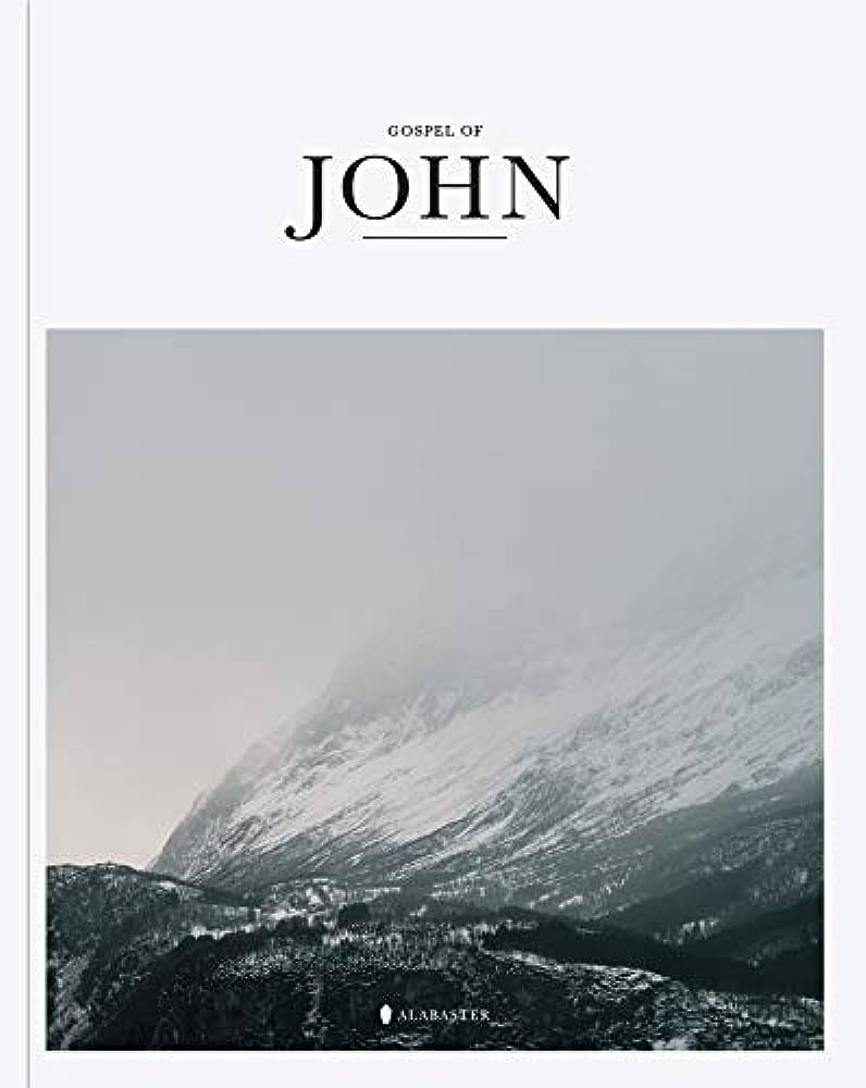 Gospel of John - Alabaster Bible 2nd Ed by Alabaster Co. | Goodreads