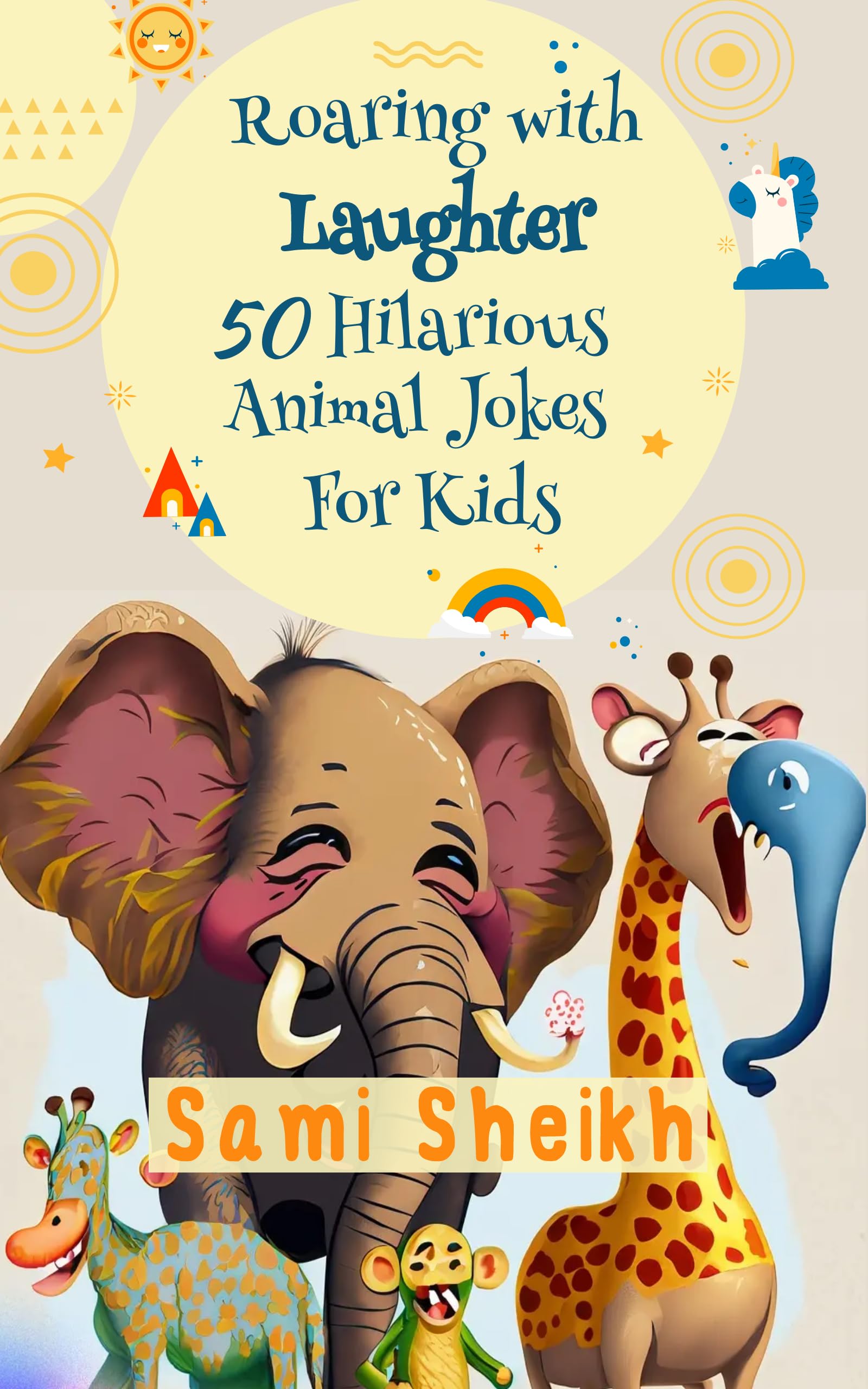 Roaring with Laughter - 50 Hilarious Animal Jokes for Kids by Sami ...