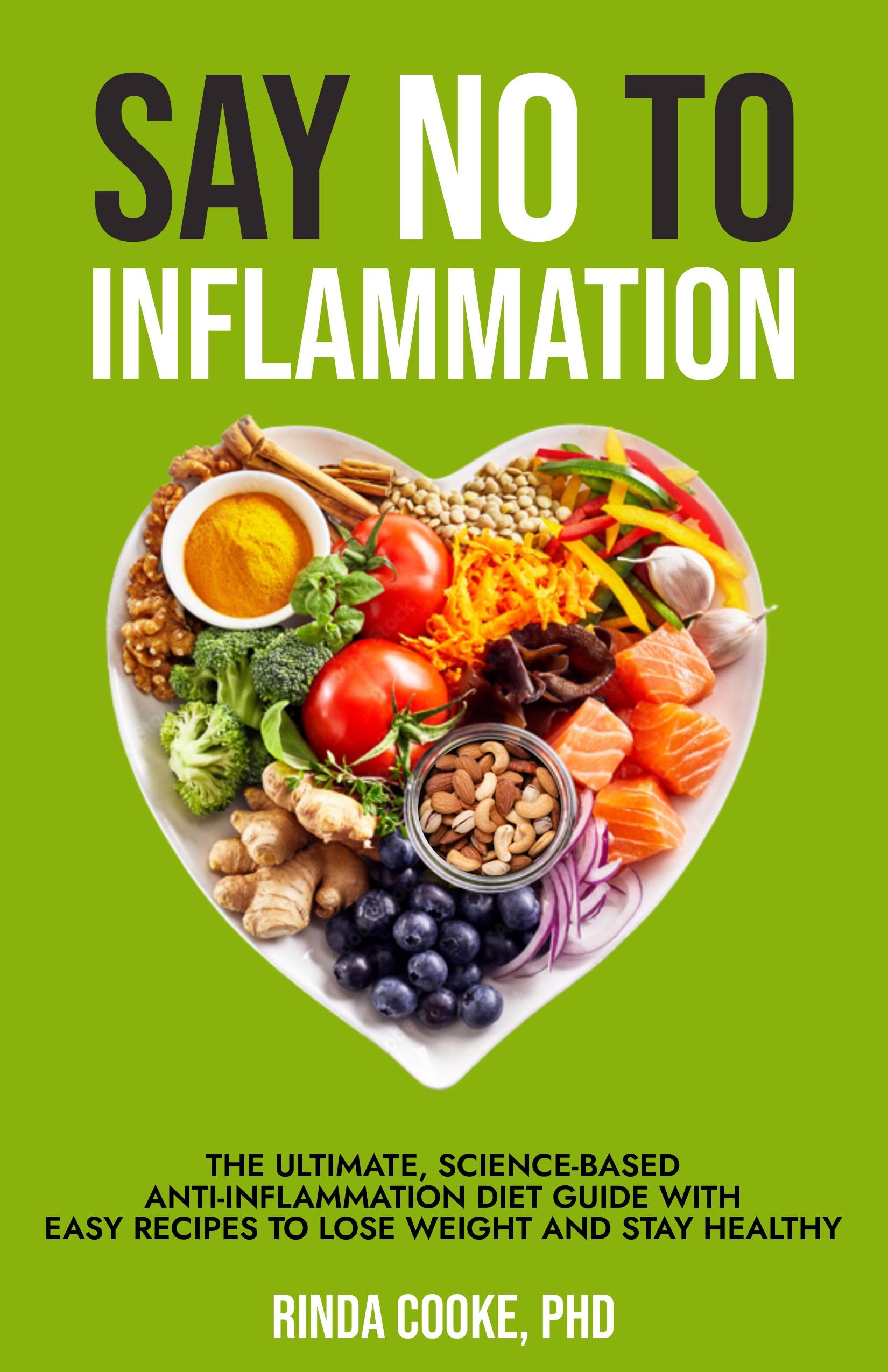 Say No To Inflammation: The Ultimate Science-Based Anti-Inflammation ...