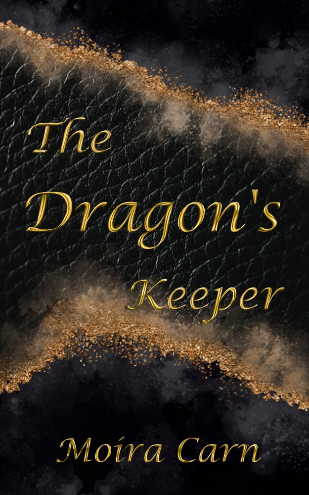 The Dragon's Keeper by Moira Carn | Goodreads