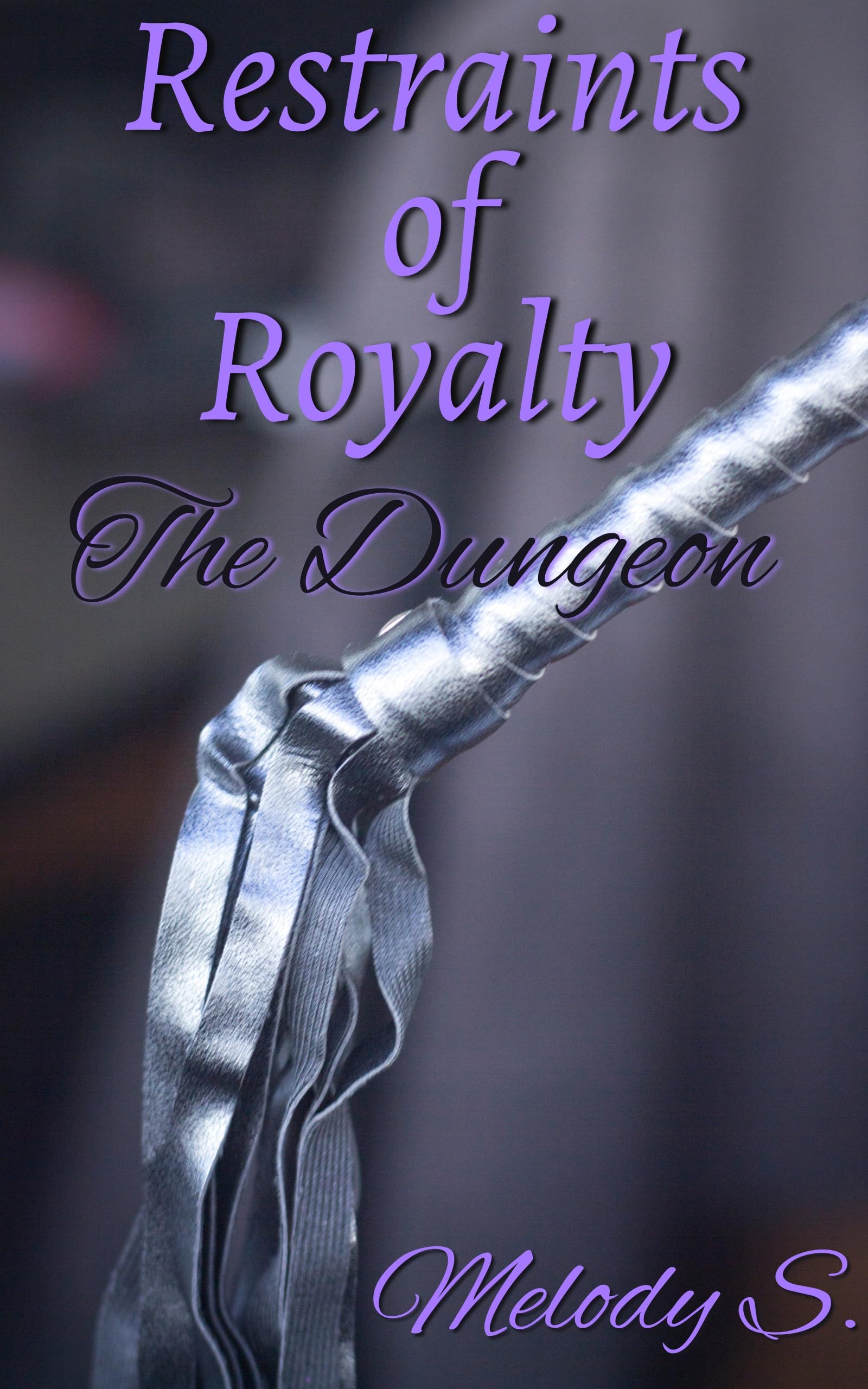 Restraints of Royalty: The Dungeon by Melody S. | Goodreads