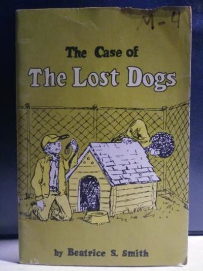 Case of the Lost Dogs, The by Beatrice S. Smith | Goodreads