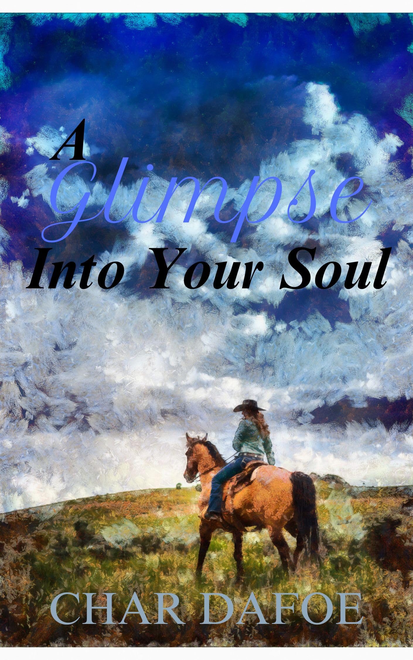 A Glimpse Into Your Soul by Char Dafoe | Goodreads