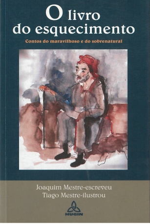 O livro do esquecimento: Contos do maravilhoso e do sobrenatural by Joaquim Mestre | Goodreads