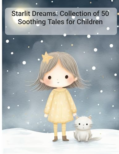 Starlit Dreams: Collection of 50 Soothing Tales for Children: Slumber ...