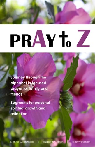 PrAy to Z (Hard Cover): Journal through the alphabet in focused prayer ...