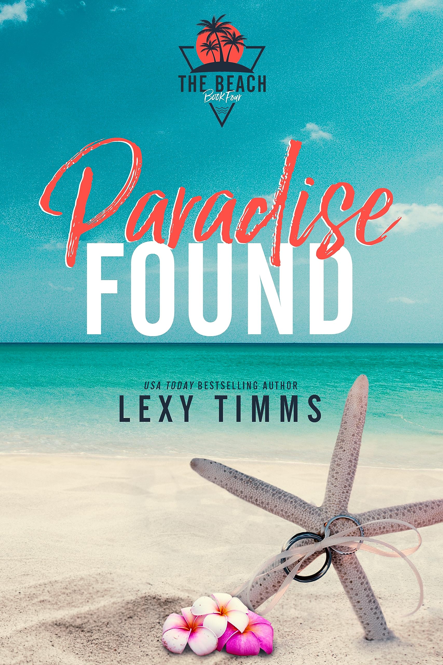 Paradise Found (The Beach Series Book 4) by Lexy Timms | Goodreads