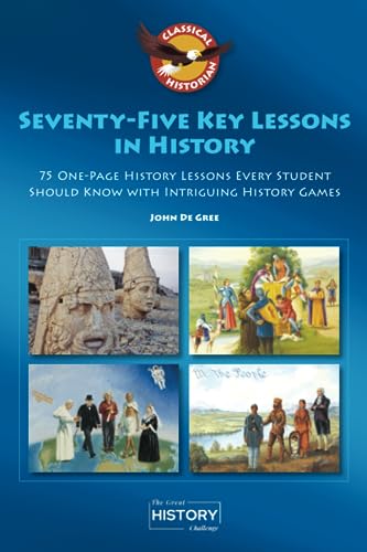 75 Key Lessons In History: 75 One-Page History Lessons Every Student ...