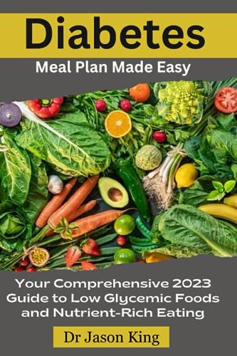 Diabetes Meal Planning Made Easy: Your Comprehensive 2023 Guide to Low ...