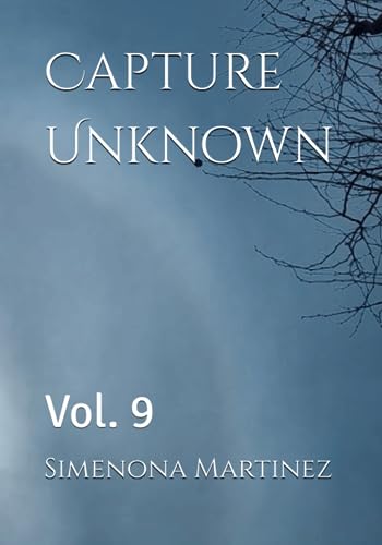 Capture Unknown: Vol. 9 by Simenona Martinez | Goodreads