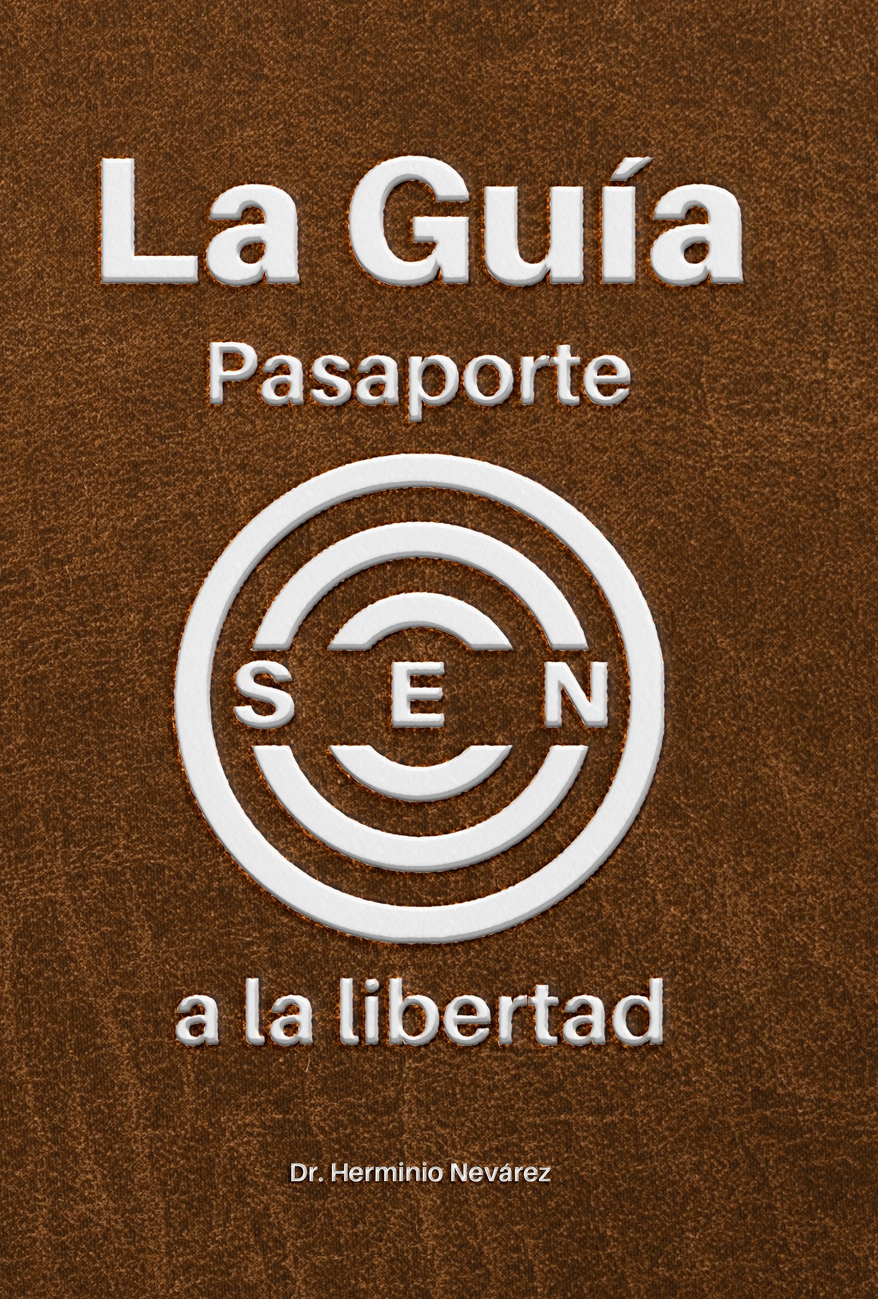 La Guia: Pasaporte a la Libertad (Sistema Educativo de Social Economic Networkers nº 6) by ...