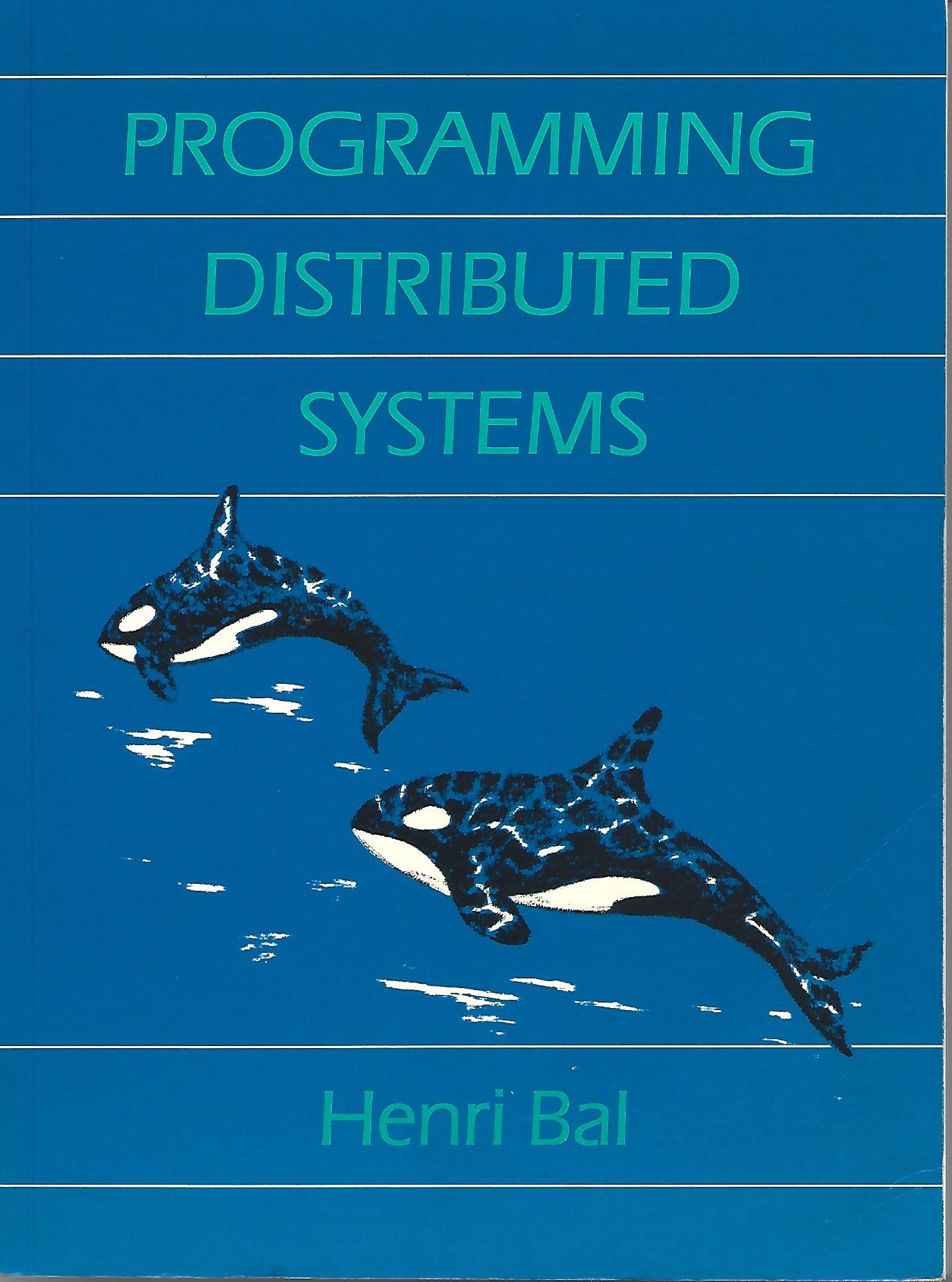 Programming Distributed Systems by Henri E. Bal | Goodreads