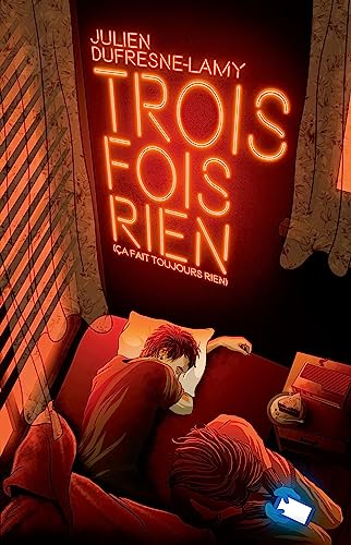 Trois fois rien (Ça fait toujours rien) by Julien Dufresne-Lamy | Goodreads