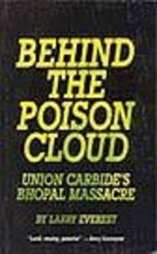 Behind the Poison Cloud: Union Carbide's Bhopal Massacre by Larry ...