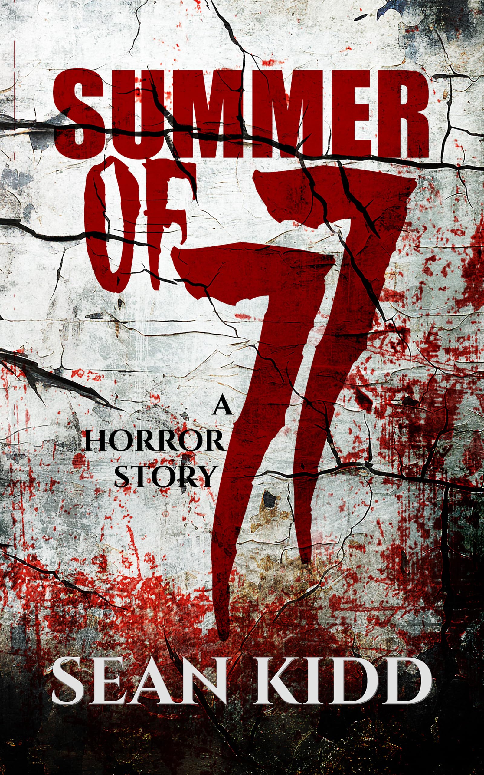 Summer of '77, A horror story. by Sean Kidd | Goodreads