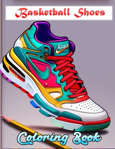 Basketball Shoes Coloring Book: Cool Sneakers Basketball Lovers of all ...
