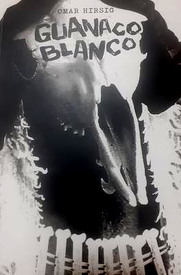 Guanaco Blanco by Omar Hirsig | Goodreads