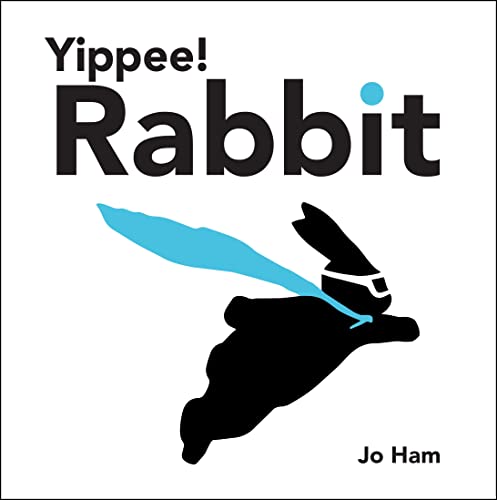 Yippee! Rabbit (Jo Ham’s Rabbit) by Jo Ham | Goodreads